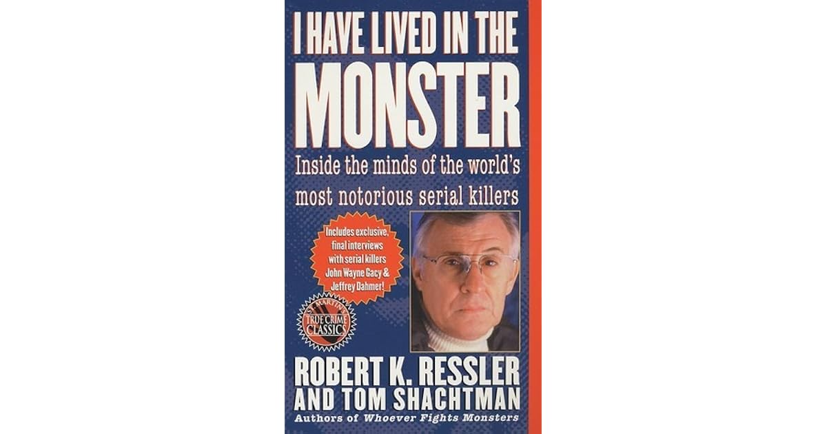I Have Lived in the Monster: Inside the Minds of the World's Most ...