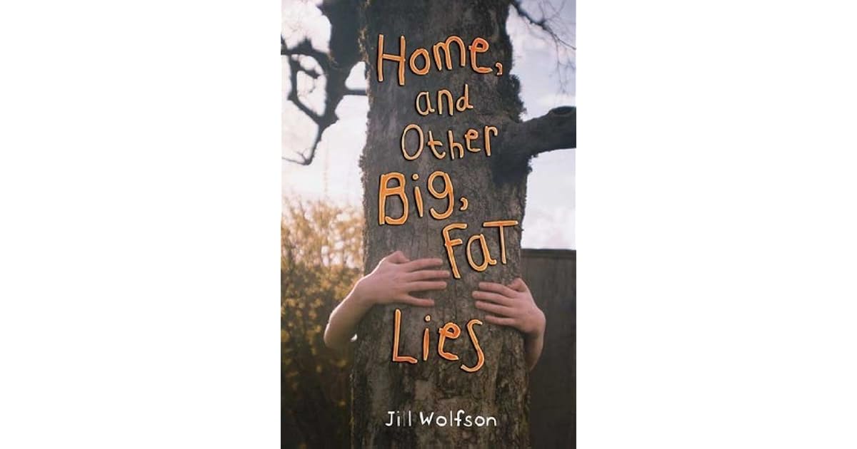 Home, and Other Big, Fat Lies by Jill Wolfson
