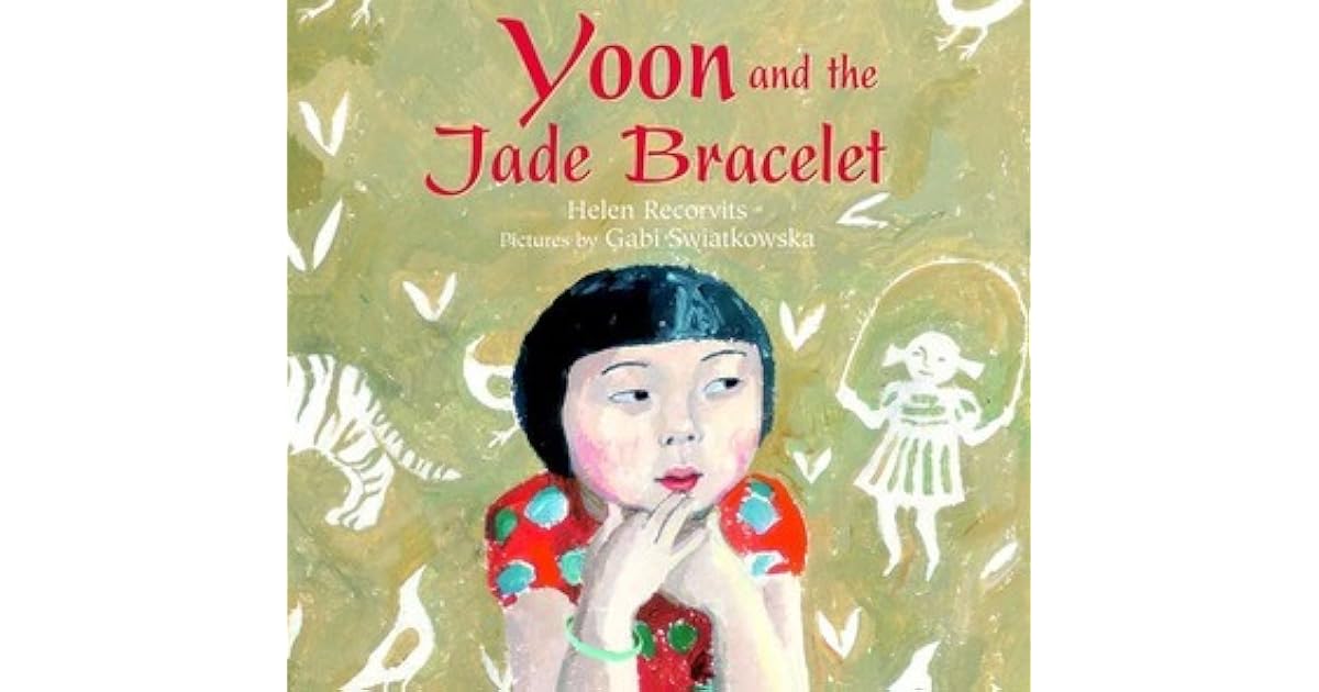 Yoon and the Jade Bracelet by Helen Recorvits