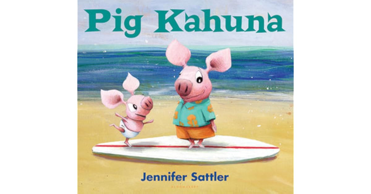Pig Kahuna by Jennifer Sattler