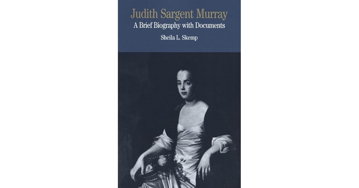 Judith Sargent Murray: A Brief Biography with Documents by Sheila L. Skemp