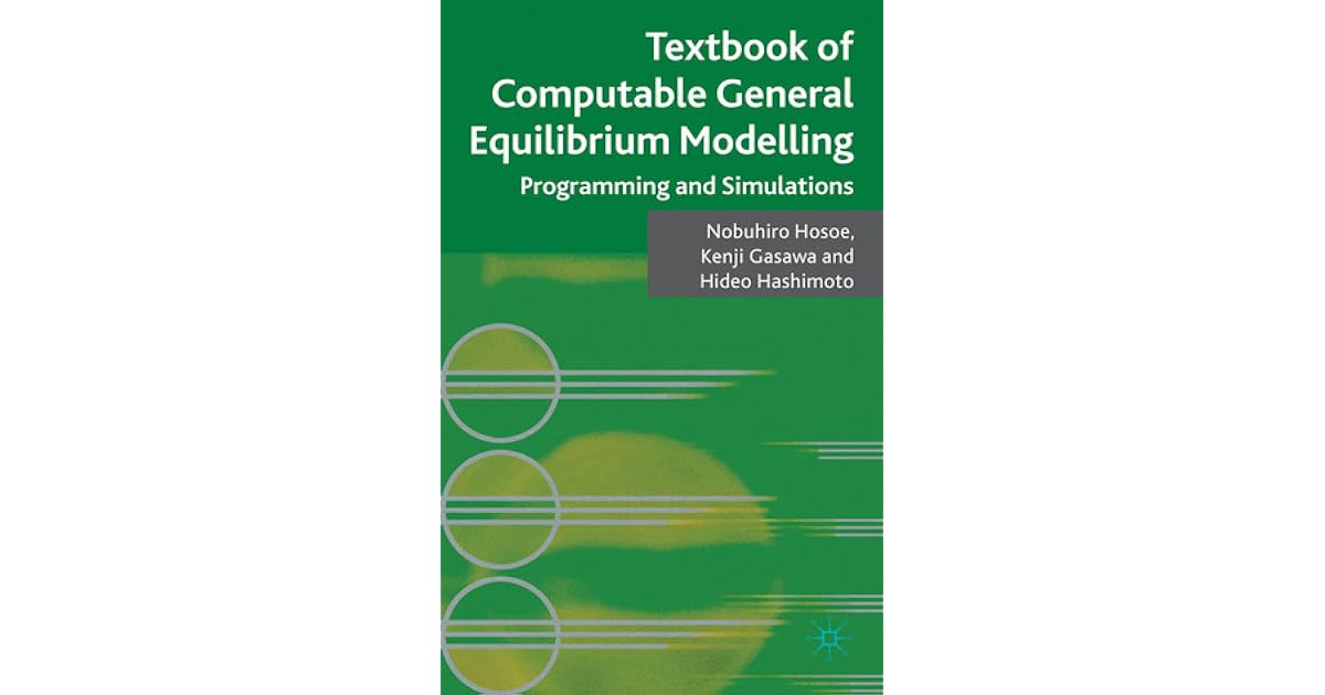 Textbook of Computable General Equilibrium Modeling: Programming and Simulations by Nobuhiro Hosoe