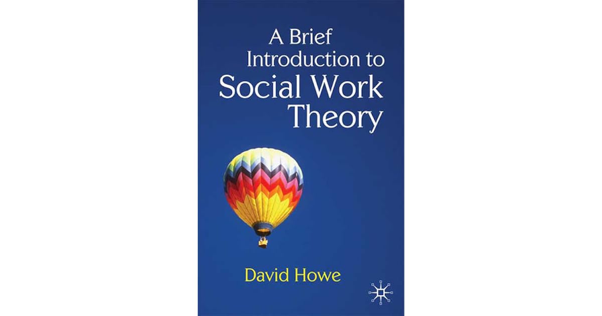 A Brief Introduction to Social Work Theory by David Howe