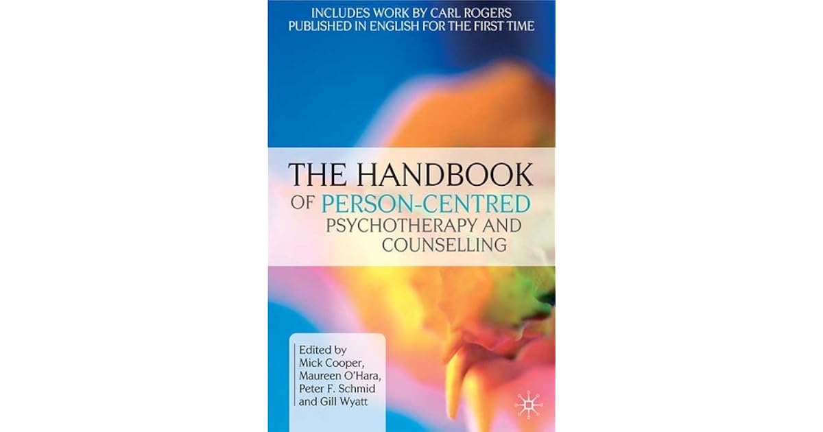 The Handbook of Person-Centred Psychotherapy and Counselling by Mick Cooper