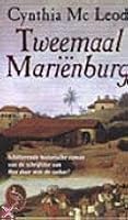 Tweemaal Mariënburg: Surinaamse Historische Roman by Cynthia McLeod