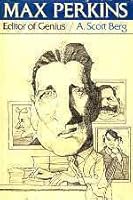 Max Perkins: Editor of Genius by A. Scott Berg — Reviews, Discussion ...