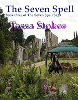 The Seven Spell (The Seven Spell Saga, #3) by Tessa Stokes