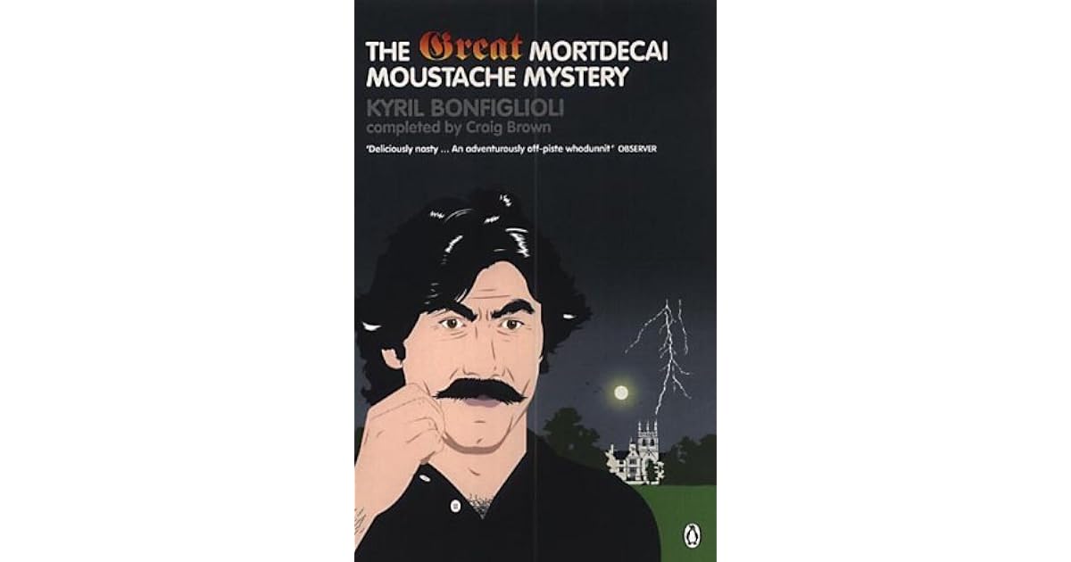 The Great Mortdecai Moustache Mystery by Kyril Bonfiglioli