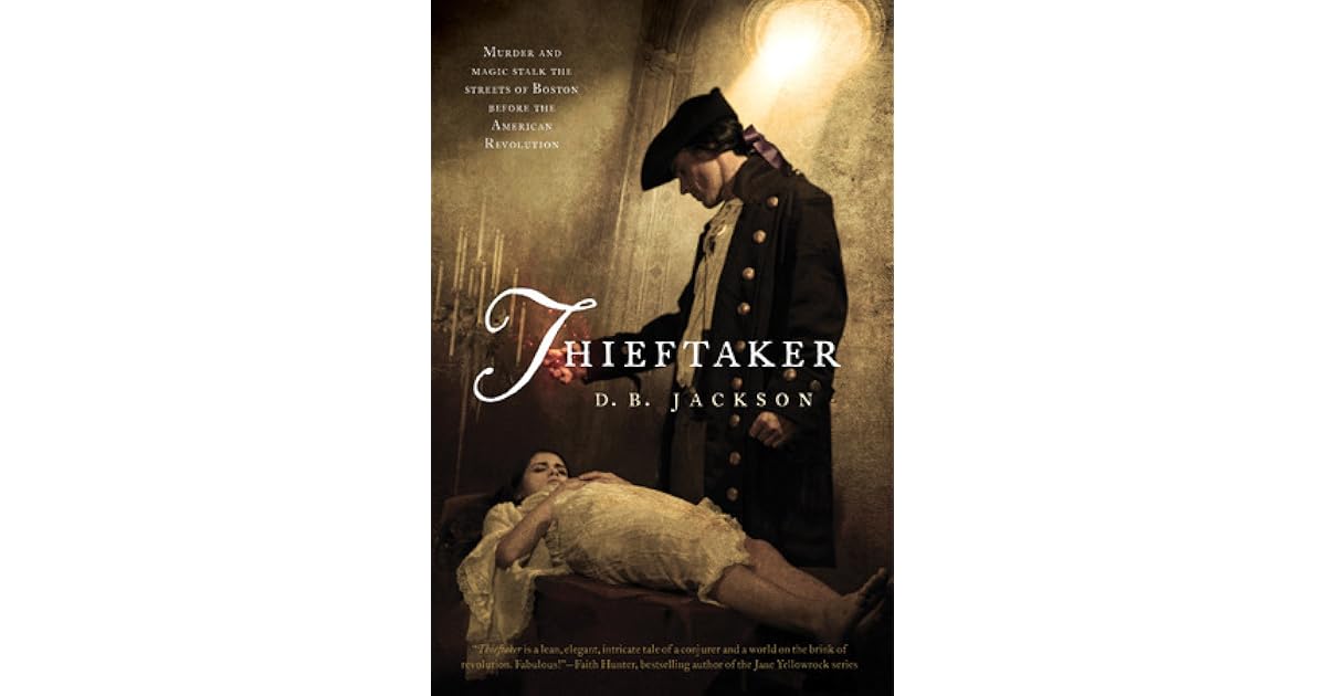 Thieftaker (Thieftaker Chronicles, #1) by D.B. Jackson
