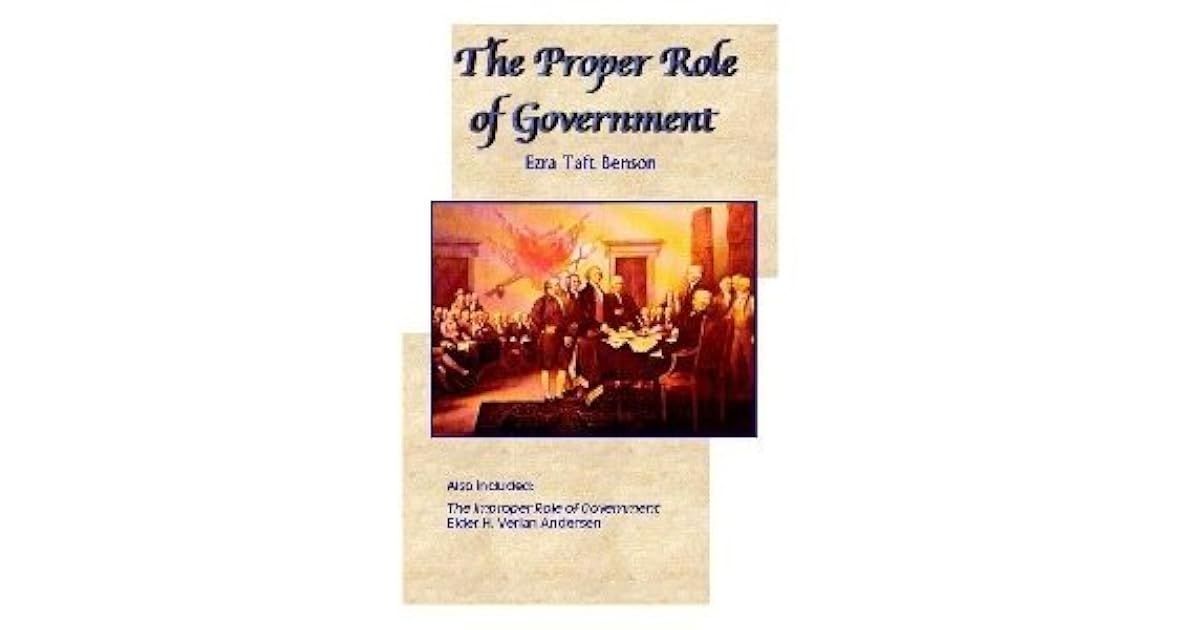 The Proper Role of Government by Ezra Taft Benson