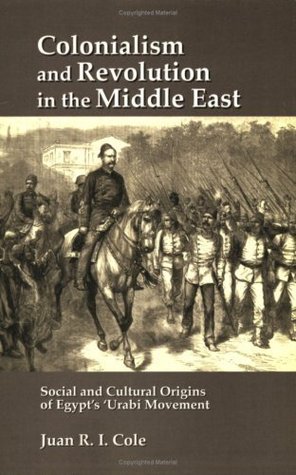 Colonialism and Revolution in the Middle East: Social and Cultural ...