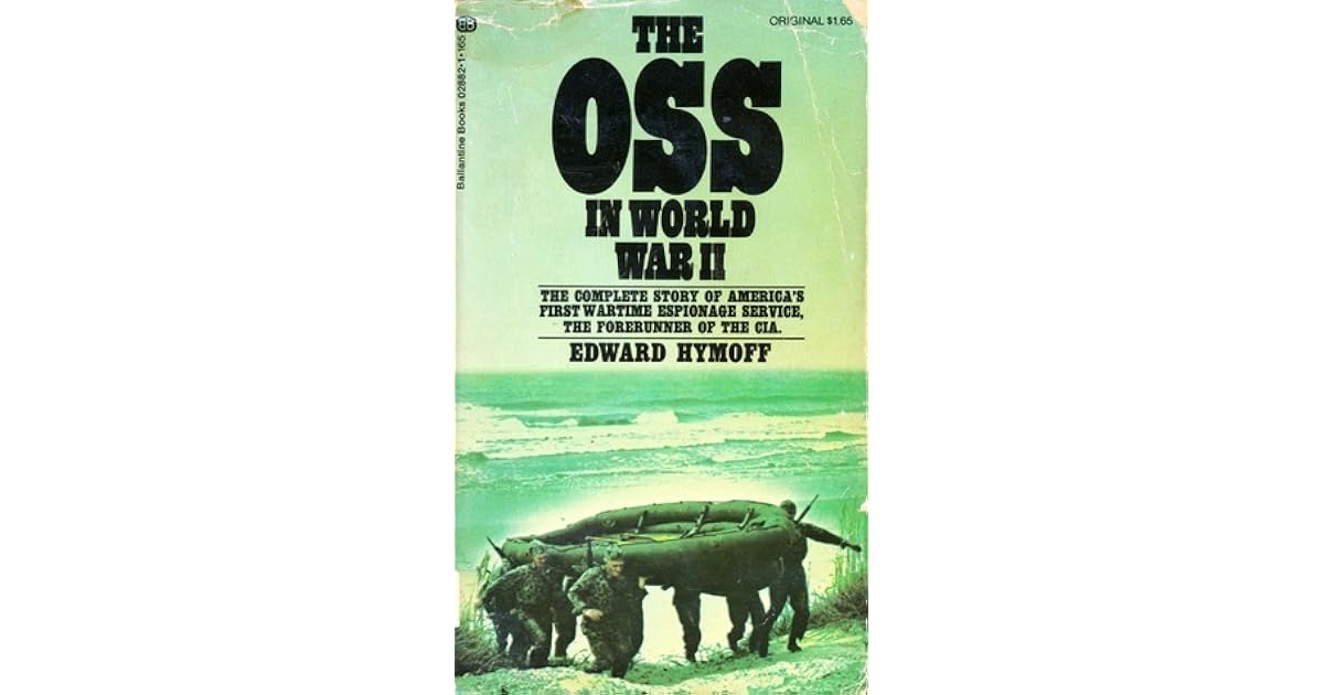 The OSS in World War II by Edward Hymoff
