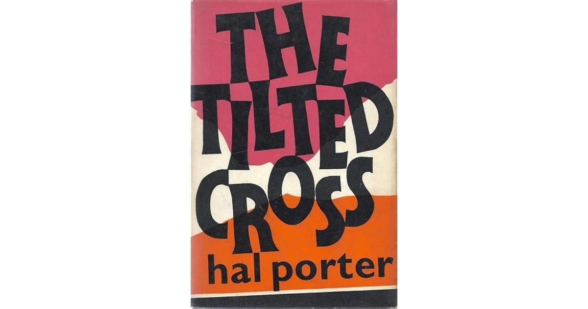 The Tilted Cross by Hal Porter