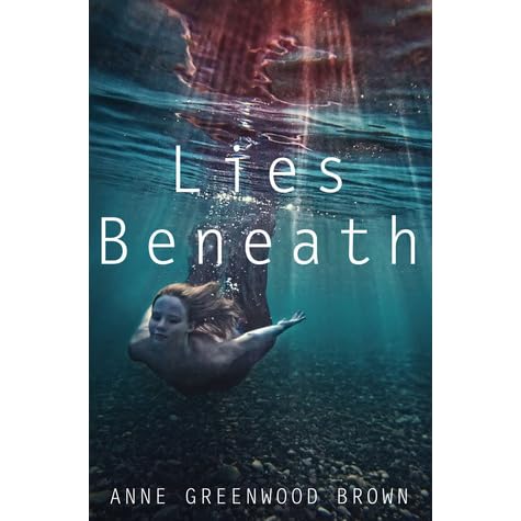 Lies Beneath (Lies Beneath, #1) by Anne Greenwood Brown — Reviews ...