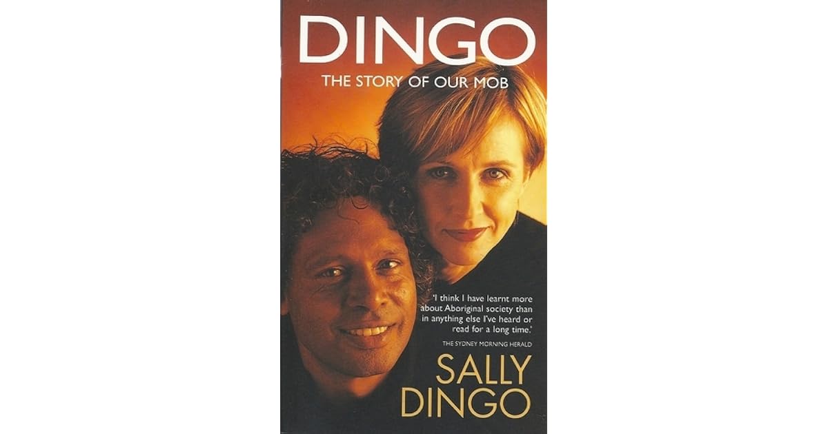 Dingo The Story Of Our Mob by Sally Dingo