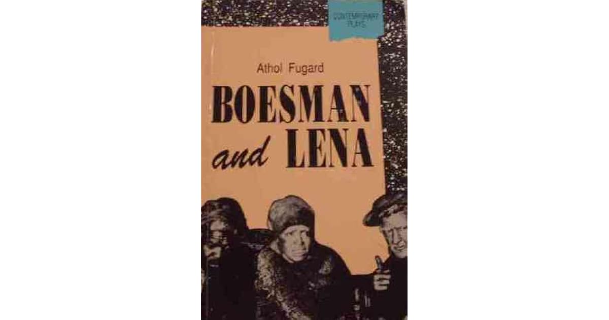 Boesman and Lena by Athol Fugard