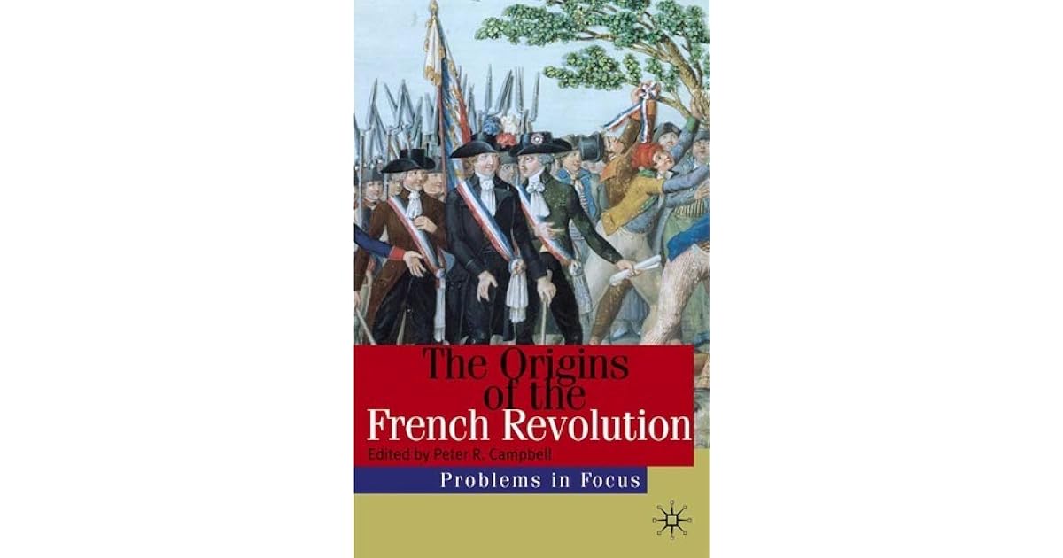 The Origins of the French Revolution by Peter R. Campbell