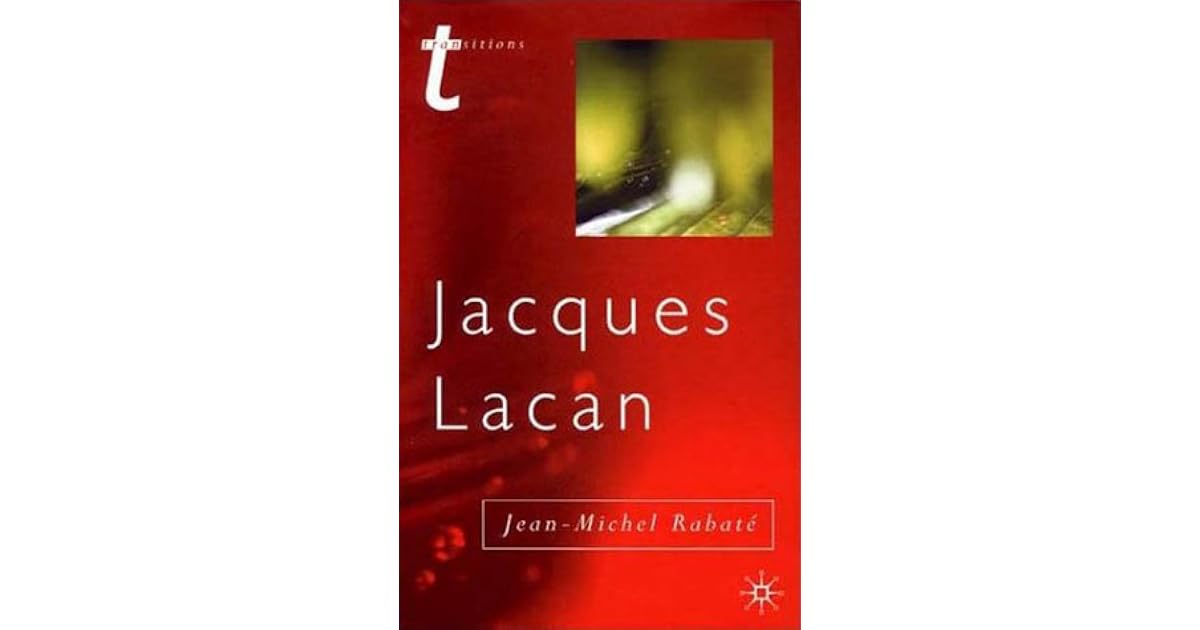 Jacques Lacan: Psychoanalysis and the Subject of Literature by Jean ...