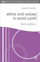 Ethics and Values in Social Work by Sarah Banks