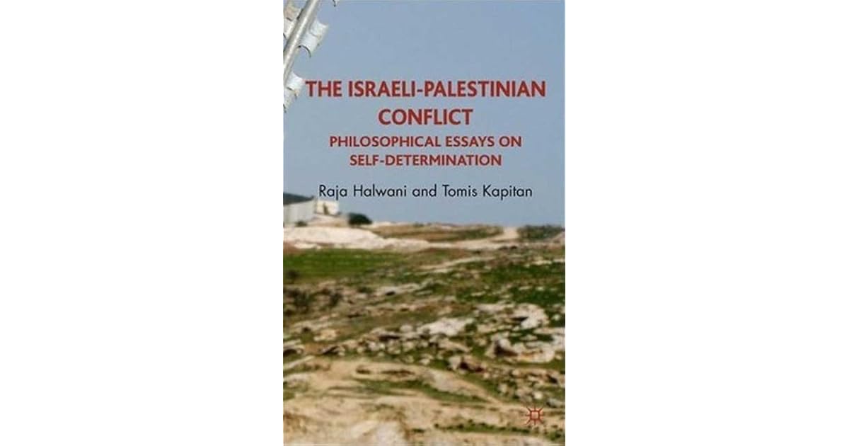 The Israeli-Palestinian Conflict: Philosophical Essays on Self ...