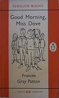 Good Morning, Miss Dove by Frances Gray Patton