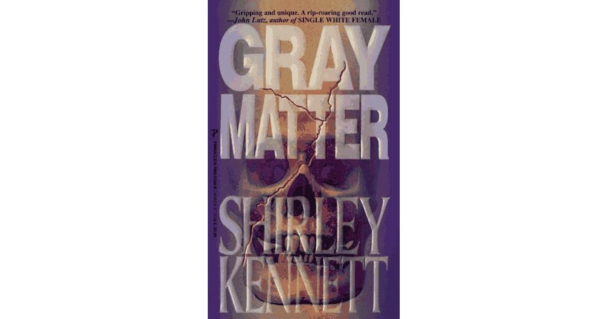 Gray Matter by Shirley Kennett
