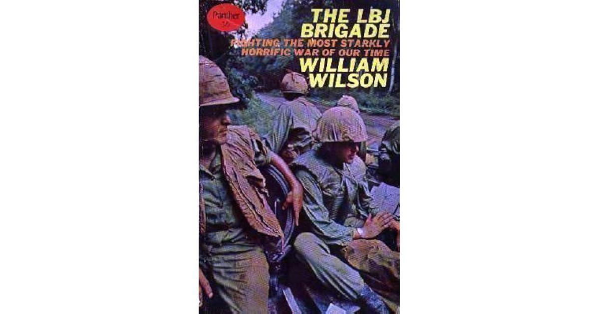 The LBJ Brigade by William Wilson