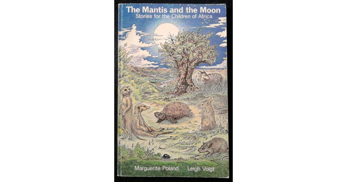 The Mantis and the Moon: Stories for the Children of Africa by ...