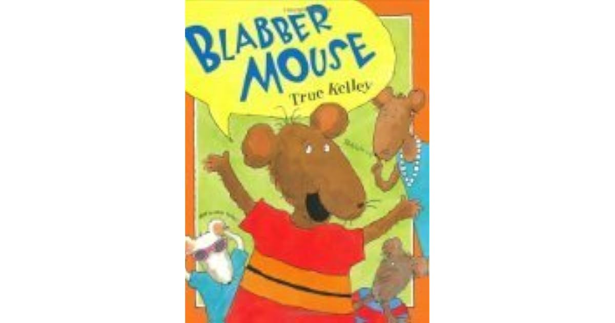 Blabber Mouse by True Kelley