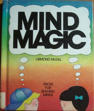 Mind Magic - Tricks for Reading Minds by Ormond McGill