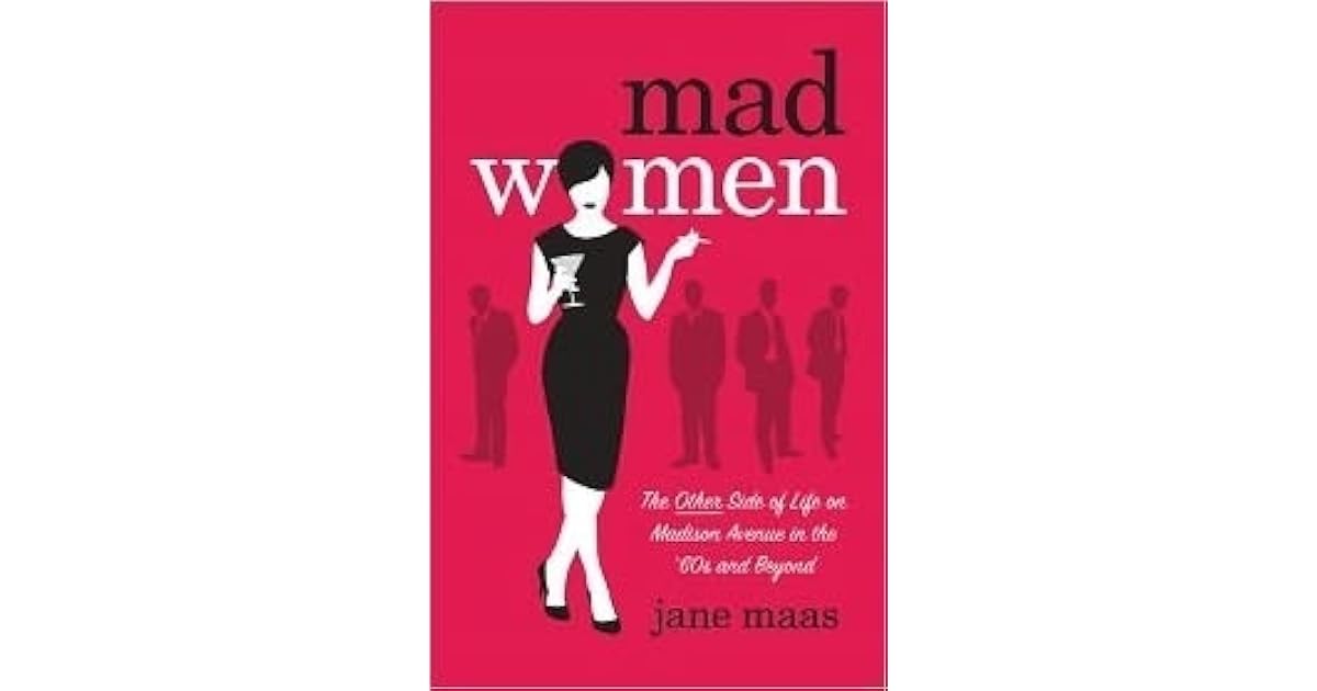 Mad Women: The Other Side of Life on Madison Avenue in the '60s and ...