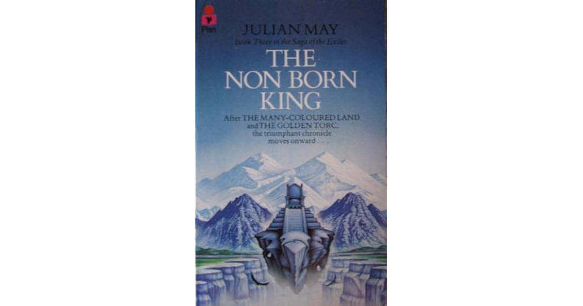 The Nonborn King (Saga of Pliocene Exile, #3) by Julian May