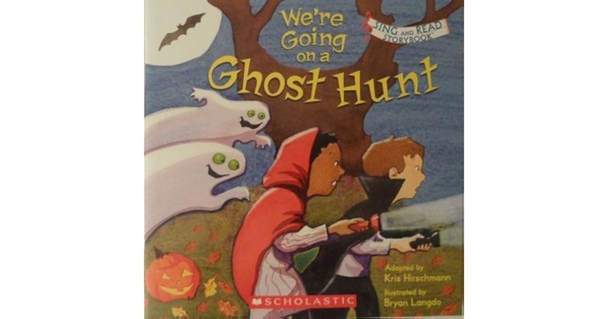 We're Going On a Ghost Hunt by Kris Hirschmann