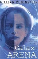 Galax-Arena by Gillian Rubinstein