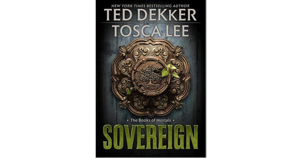 Sovereign (The Books of Mortals, #3) by Ted Dekker