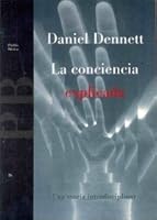 Consciousness Explained by Daniel C. Dennett