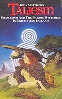 Taliesin: The Last Celtic Shaman by John Matthews
