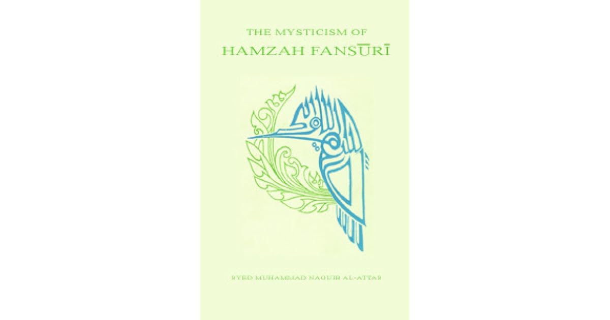 The Mysticism of Hamzah Fansuri by Syed Muhammad Naquib al-Attas