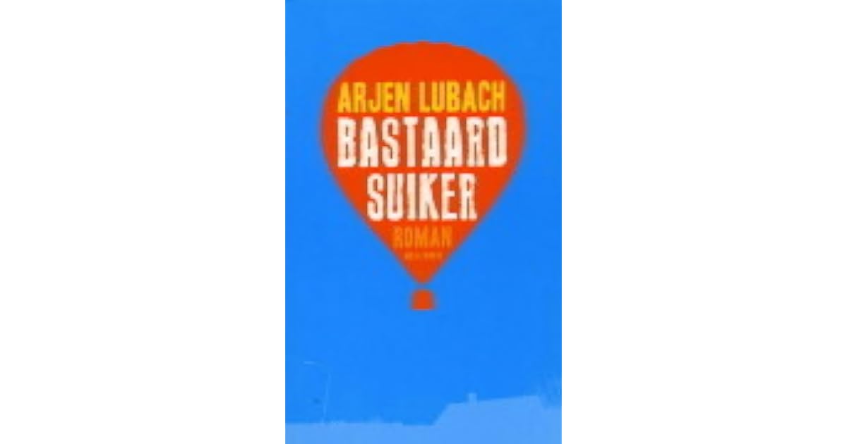 Bastaardsuiker by Arjen Lubach
