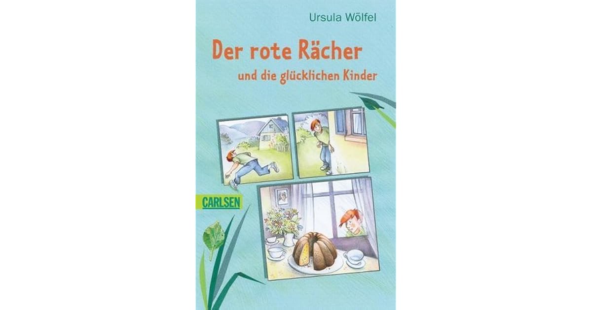 Der Rote Rächer und die glücklichen Kinder by Ursula Wölfel