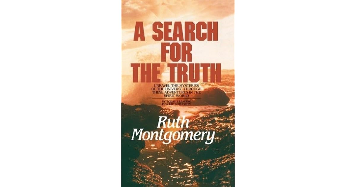 A Search for the Truth by Ruth Montgomery