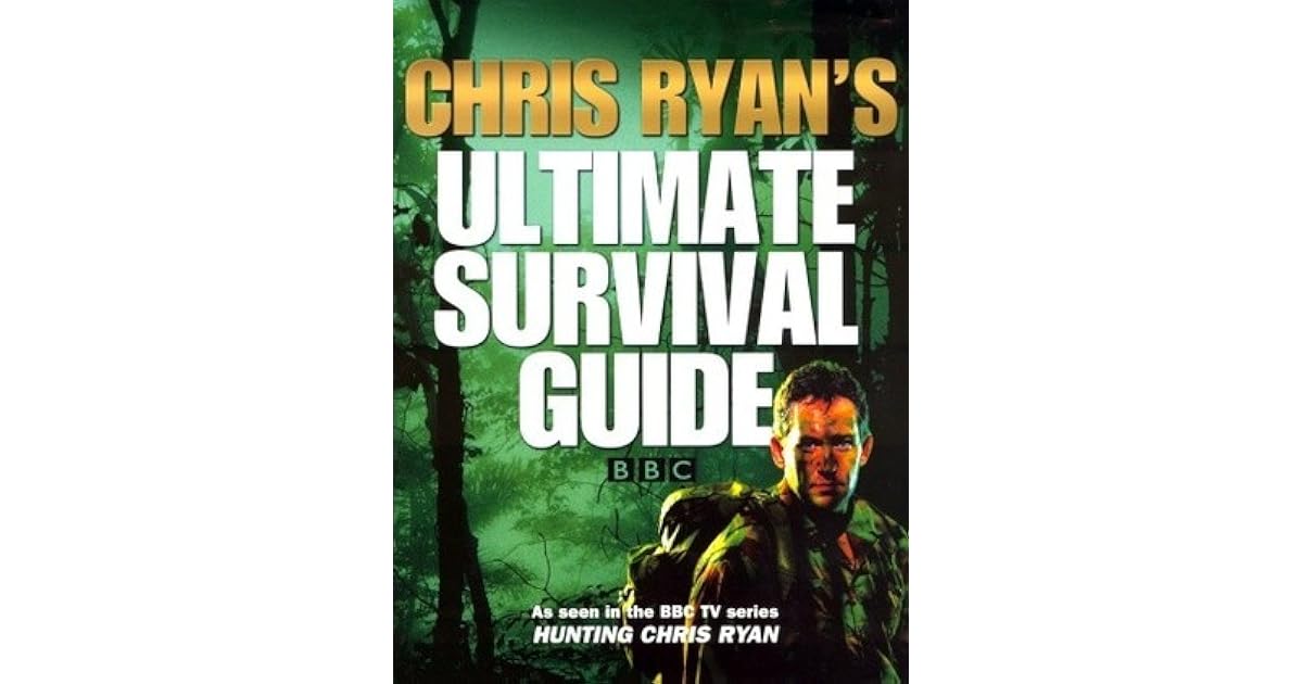 Chris Ryan's Ultimate Survival Guide by Chris Ryan