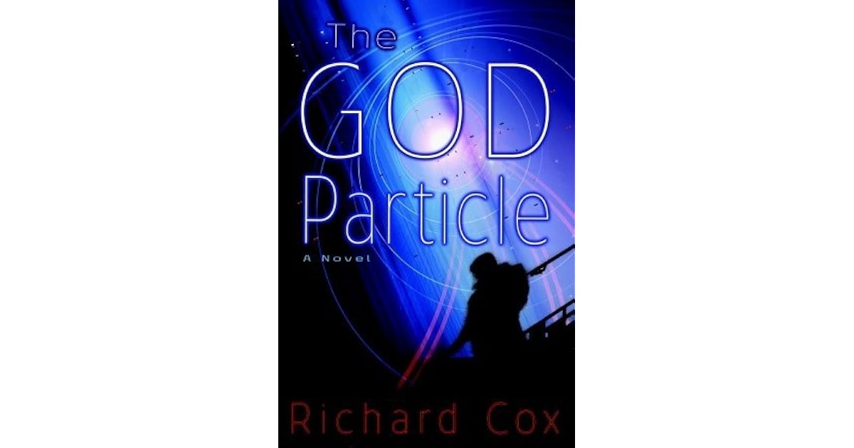 The God Particle by Richard Cox