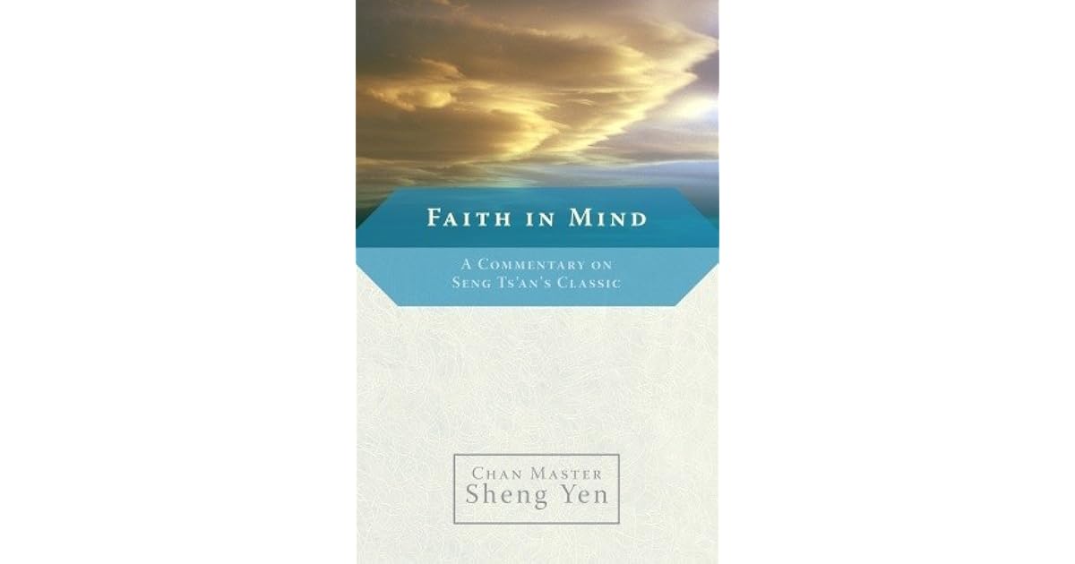 Faith in Mind: A Commentary on Seng Ts'an's Classic by 聖嚴法師