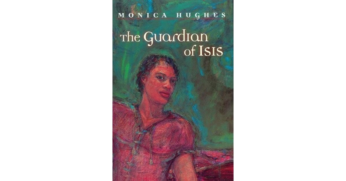 The Guardian of Isis (Isis, #2) by Monica Hughes