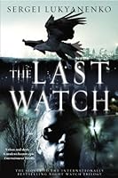 The Last Watch (Watch #4) by Sergei Lukyanenko