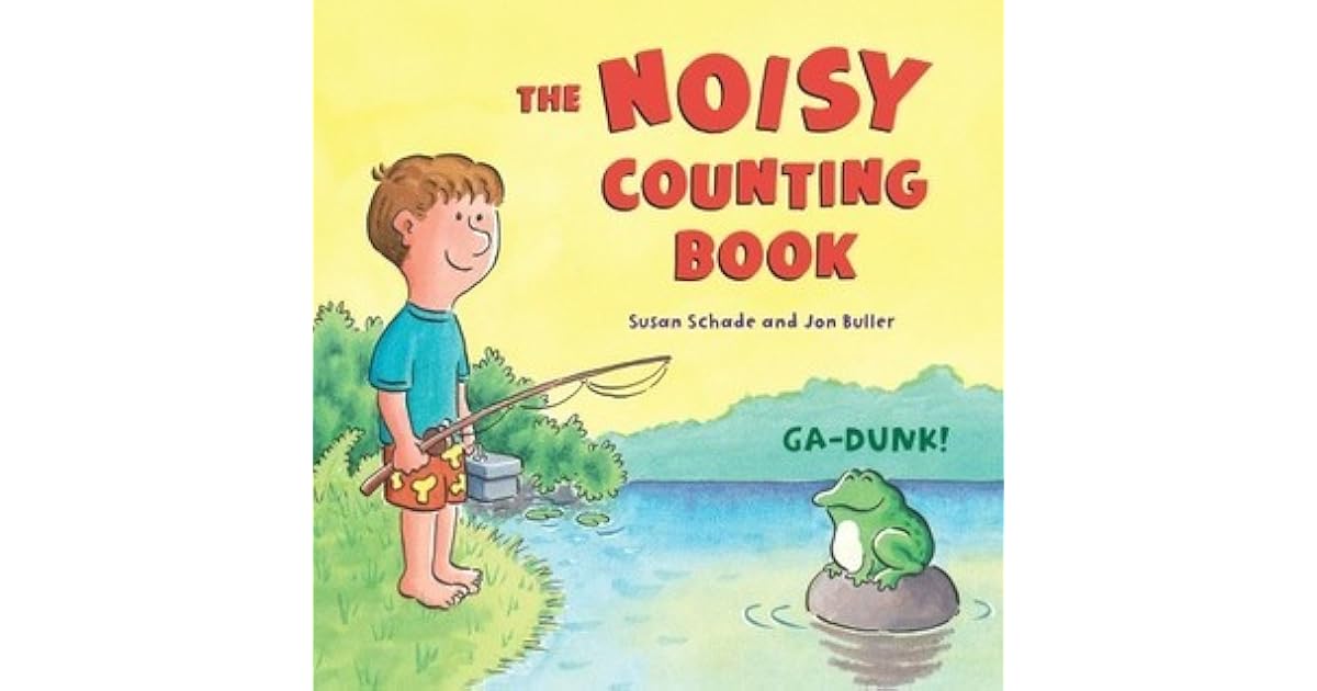 The Noisy Counting Book by Susan Schade