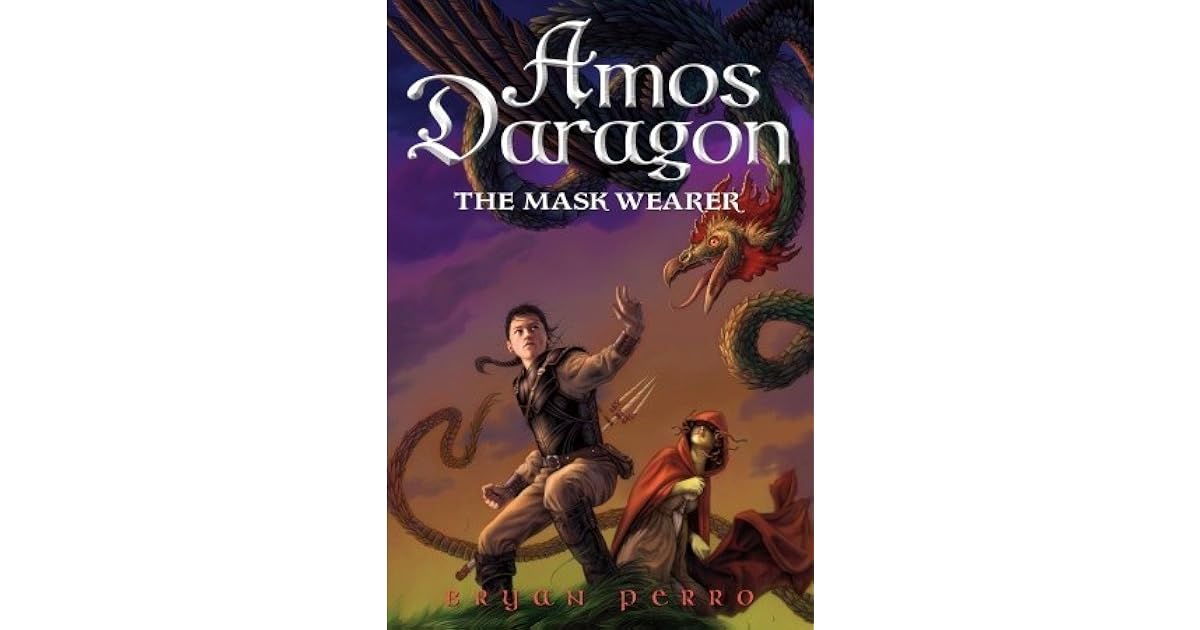 Amos Daragon #1: The Mask Wearer by Bryan Perro