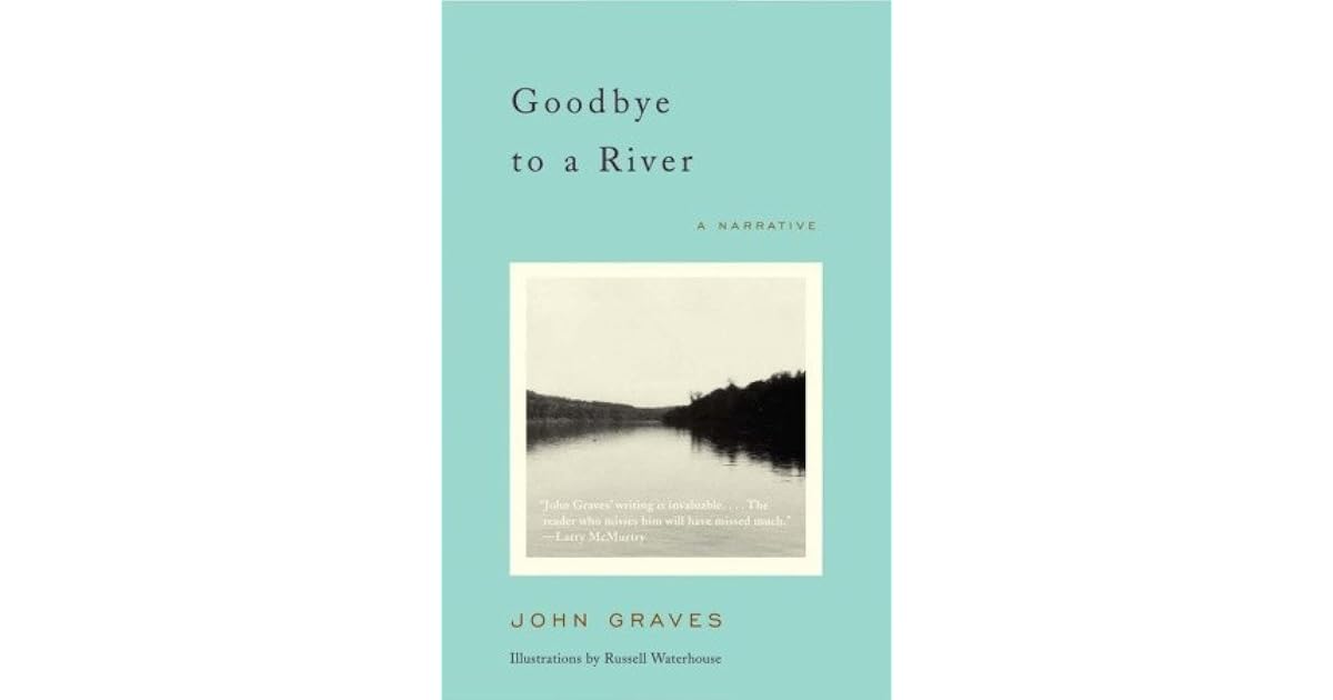 Goodbye to a River: A Narrative by John Graves