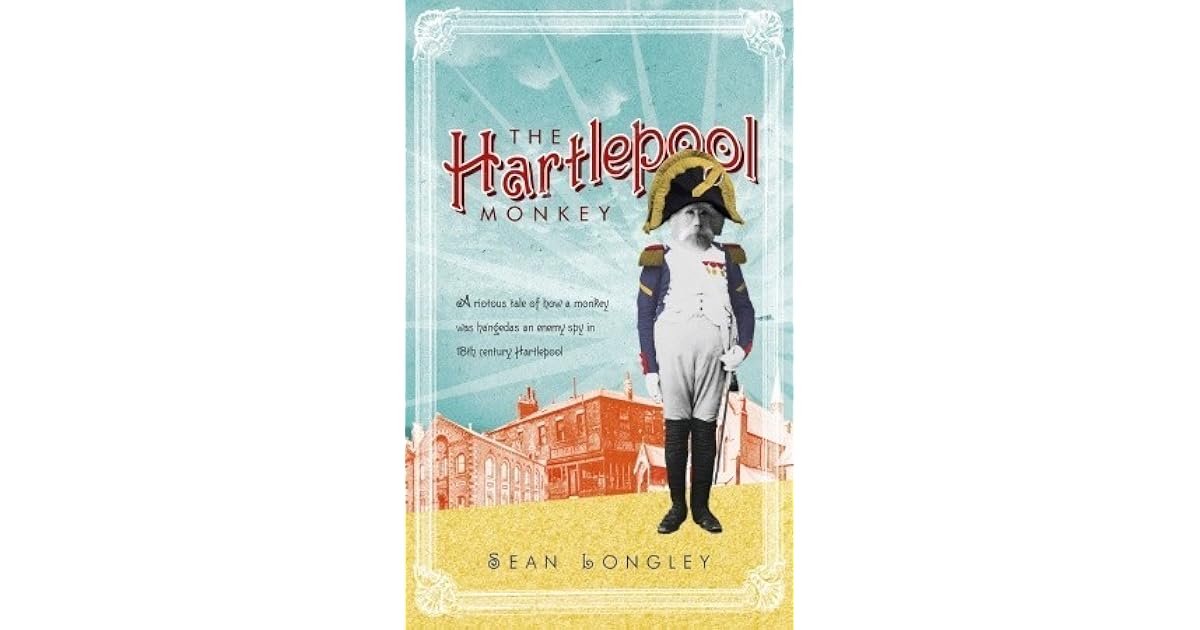 The Hartlepool Monkey by Sean Longley